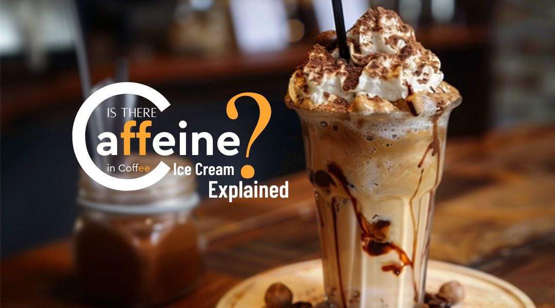 Is There Caffeine in Coffee Ice Cream? Explained | Lifeboost Coffee