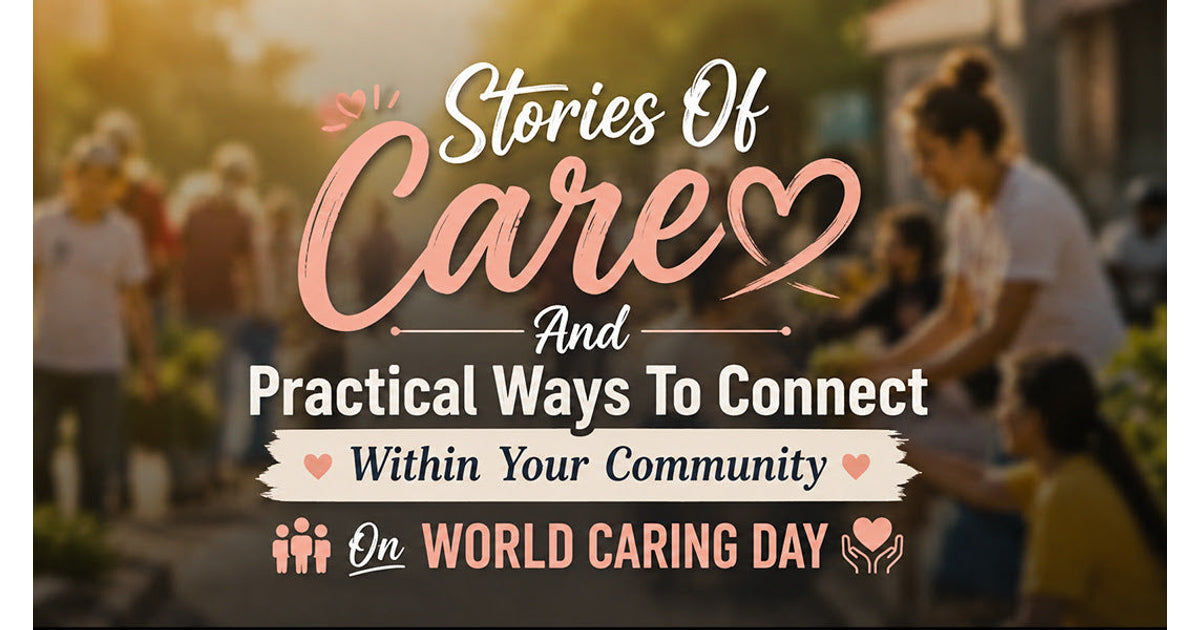 Stories Of Care And Practical Ways To Connect Within Your Community On ...
