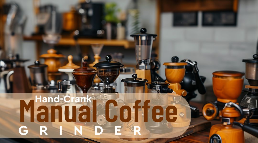 The 10 Best Hand-Crank Manual Coffee Grinders to Look Out for in 2024 ...