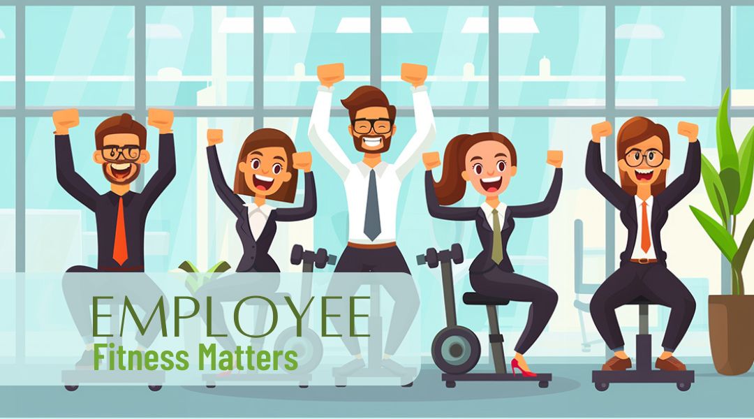 Employee Fitness Matters - How To Support Health In The Workplace ...