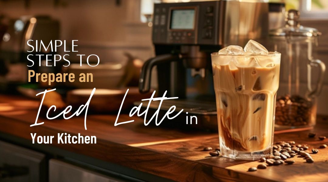 Simple Steps to Prepare an Iced Latte in Your Kitchen | Lifeboost Coffee