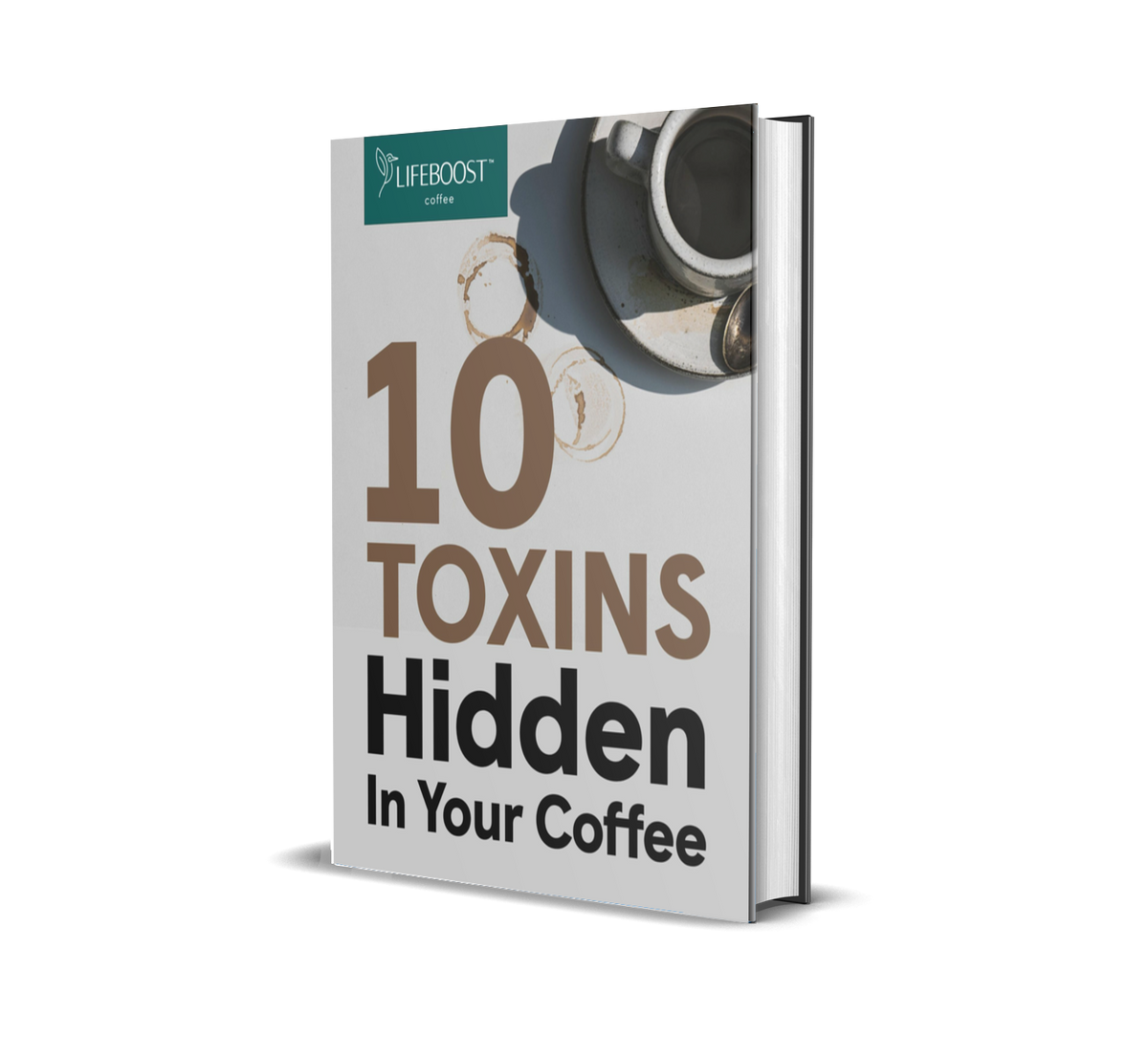 10 Toxins Hidden In Your Coffee EBook | Lifeboost Coffee